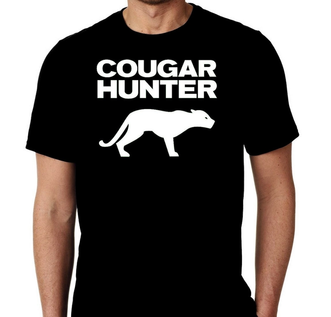 New Cougar Hunter Custom Humor Trendy Unisex T-shirt Tee Shirt Small 3XL Free Shipping - Etsy