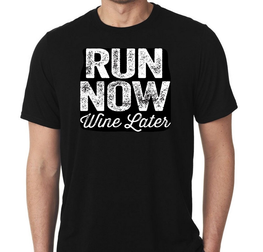 New Run Now Wine Later Custom Unisex Premium Short Sleeve Tshirt Small ...