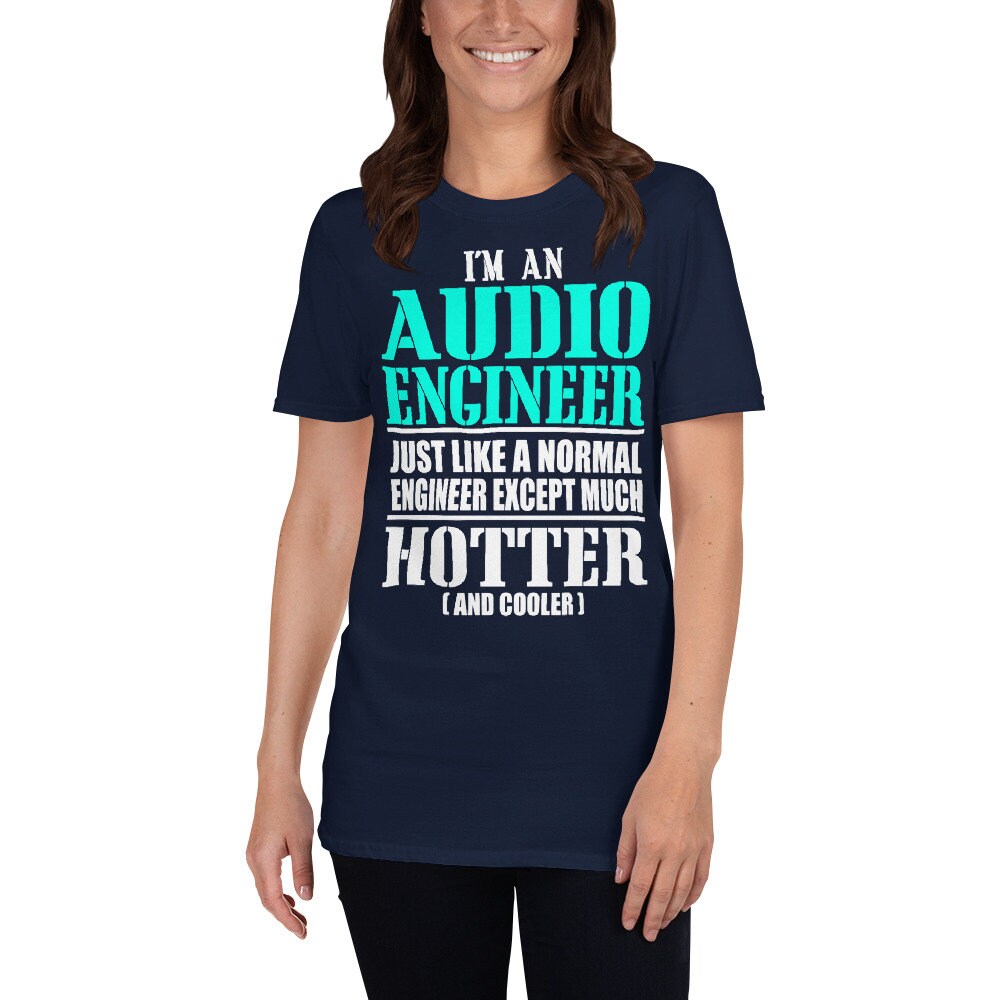 I'm an Audio Engineer Just Like A Normal Engineer Except Much Hotter ...