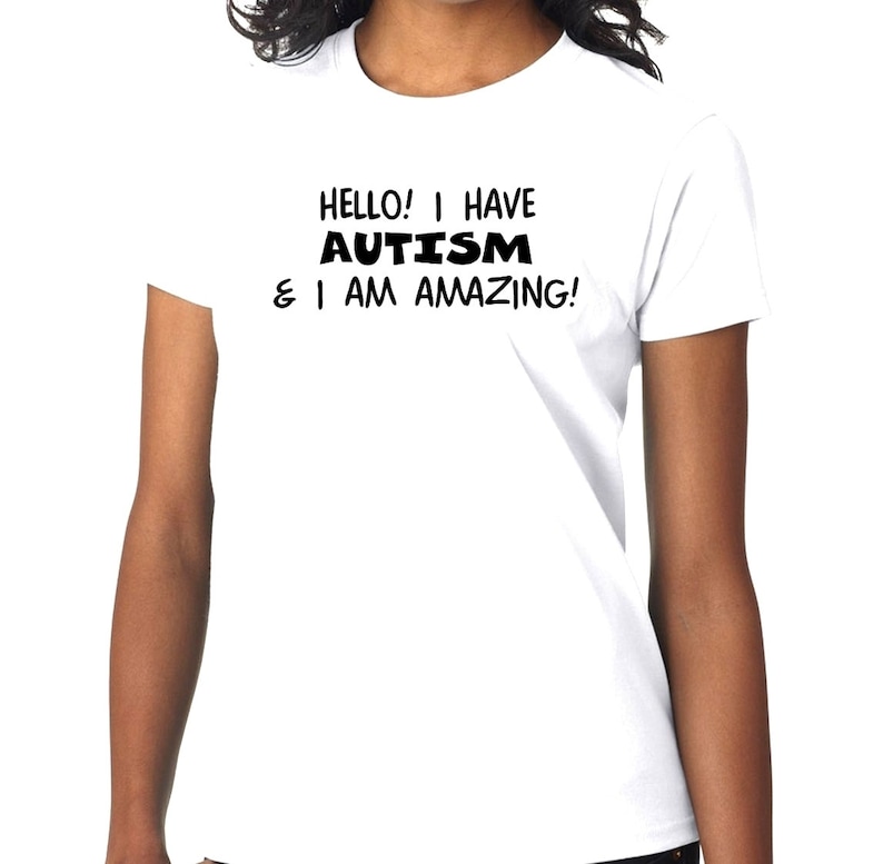 New Hello I Have Autism and I Am Amazing Awareness Spectrum Custom ...