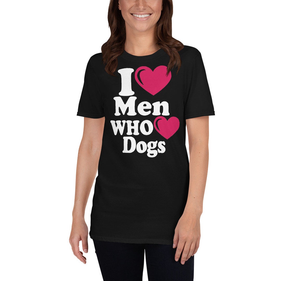 I Heart Men Who Love Dogs T-shirt: Unisex Canine Pet Tee - Etsy