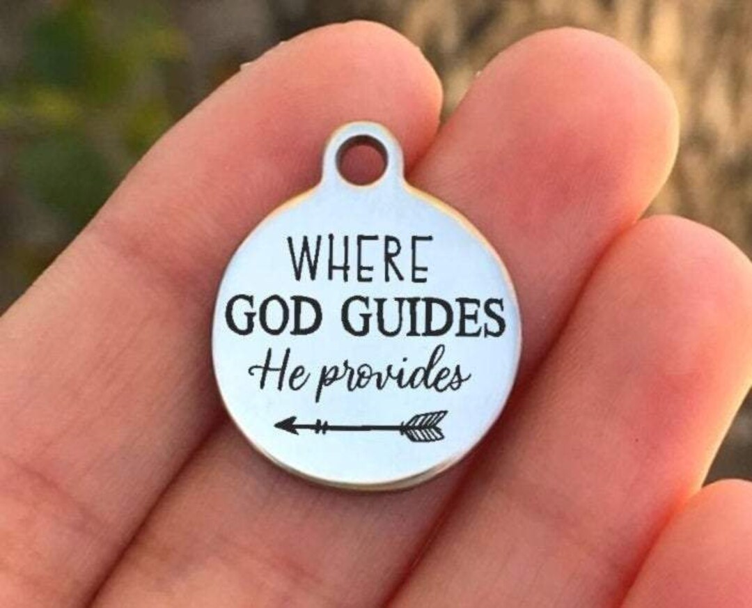 Where God Guides He Provides Charms Custom Engraved Charms Personalized ...