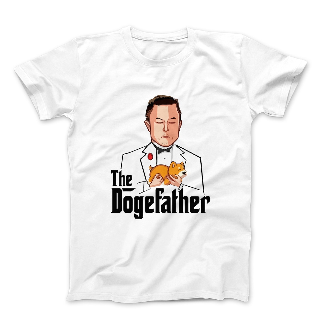 The Dogefather Dogecoin Crypto Currency Elon Musk T-shirt - Etsy