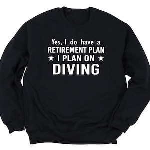 Diving Retirement Long Sleeve Shirt Funny Diving Sweatshirt Diver Gift ...