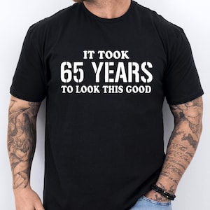 65th Birthday Gift, 65th Birthday Shirt, 65th Birthday T-shirt, Turning ...