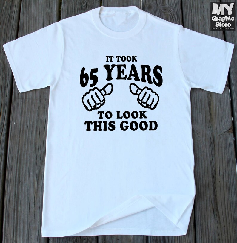 65th Birthday Gift It Took 65 Years to Look This Good Funny - Etsy