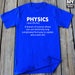 Physics Shirt Funny Science T Shirt College Student Shirt Funny College ...