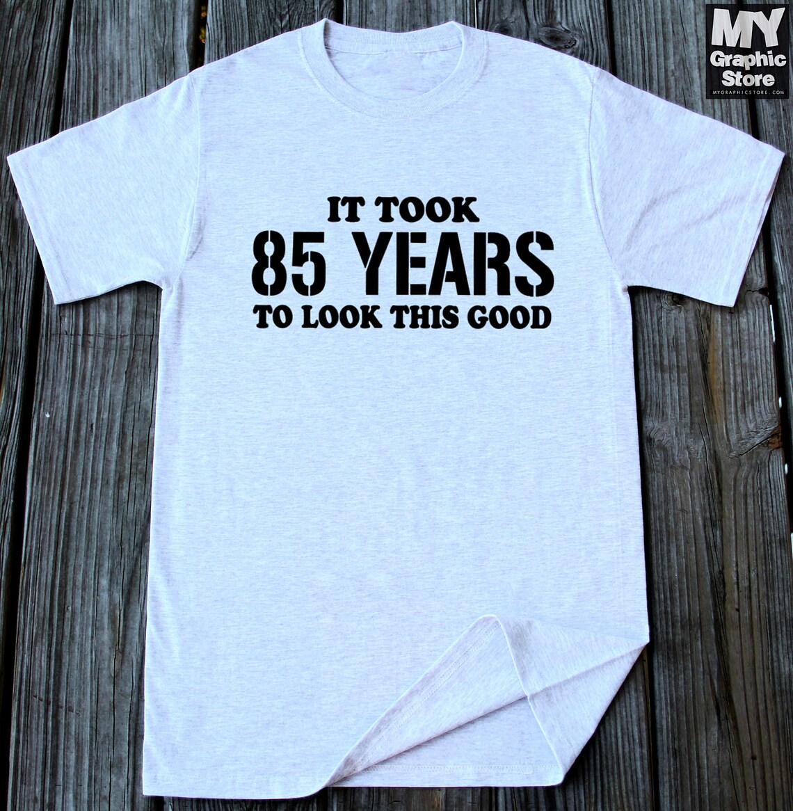 85th Birthday Shirt Gift for 85th Birthday 85th Birthday - Etsy