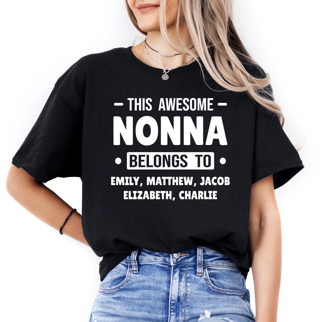 Custom Nonna Shirt With Grandkids Names, Personalized Mothers Day Nonna T Shirt, Gift for Nonna ...