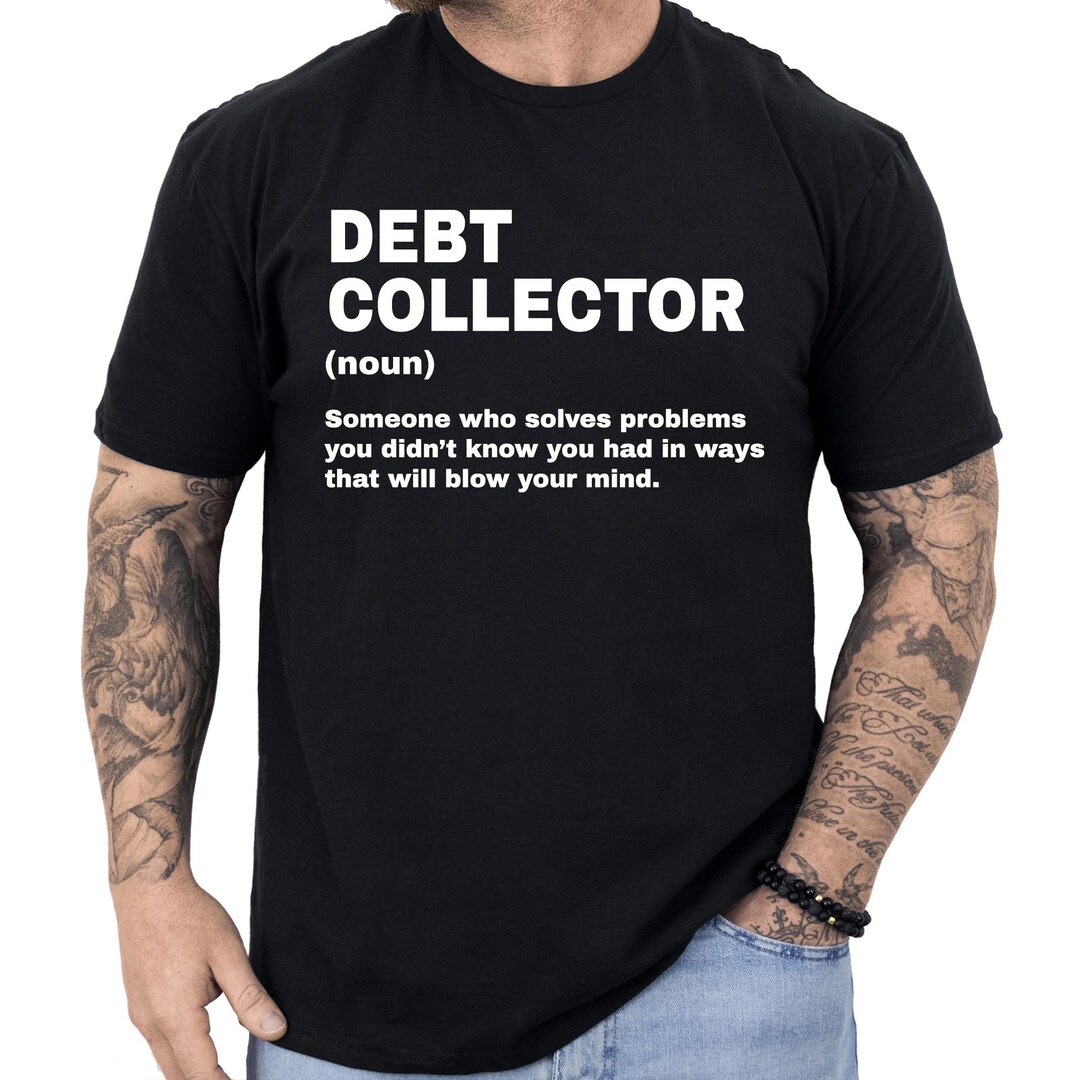 Debt Collector Gift, Debt Collector Definition Shirt, Gift for Debt ...