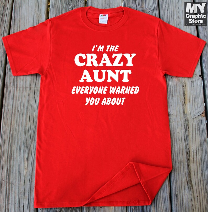 Crazy Aunt Shirt I'm the Crazy Aunt Everyone Warned You - Etsy