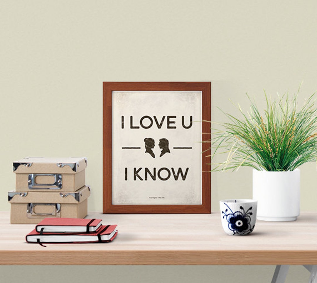 I Love You, I Know - Leia Solo Star Wars Love Quote Poster Small ...