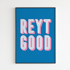 REYT GOOD - Northern Quote - Yorkshire Dialect - A3 - A4 - A5 - Wall ...