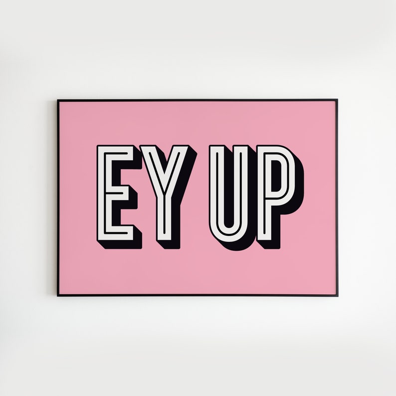Ey up Northern Quote A3 A4 A5 Wall Art Poster - Etsy UK