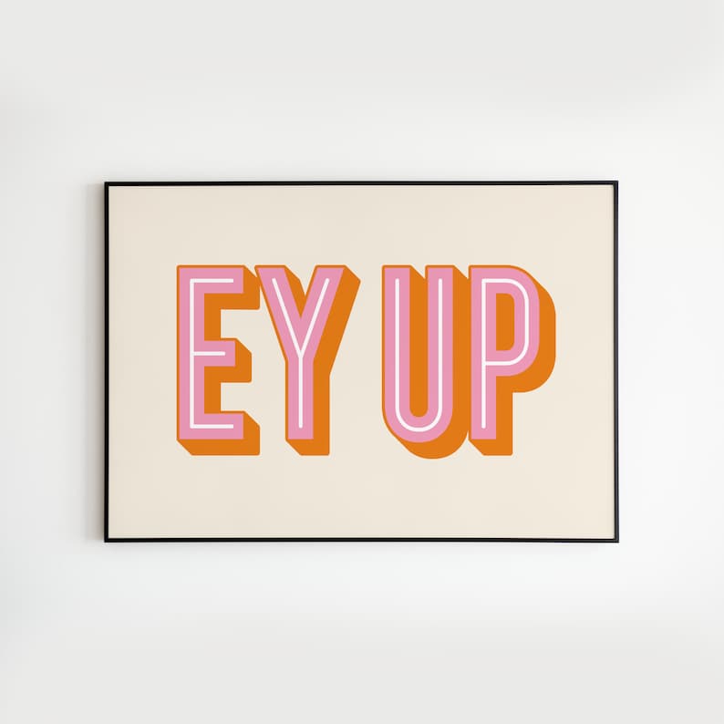 Ey up Northern Quote A3 A4 A5 Wall Art Poster - Etsy UK