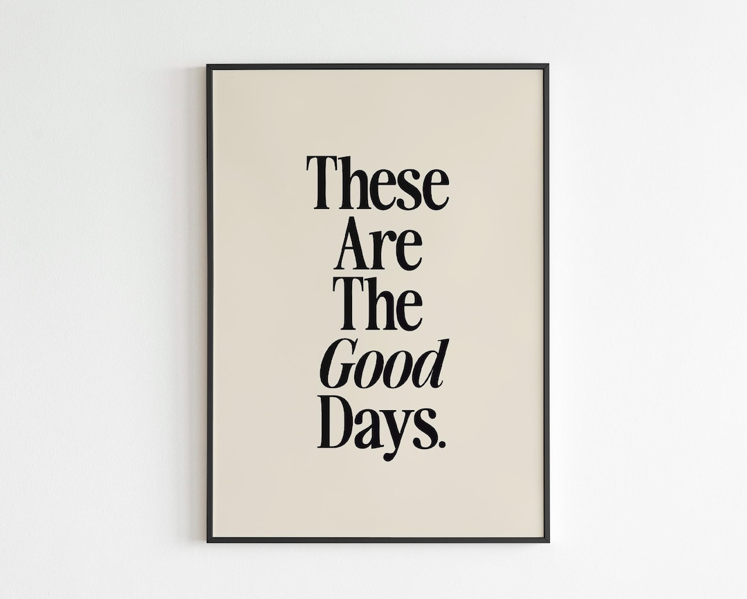 These Are the Good Days - A3 - A4 - A5 - Wall Art - Poster - Print ...