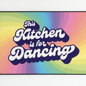 This Kitchen is for Dancing - Quote - Lyrics - Music - A3 - A4 - A5 ...