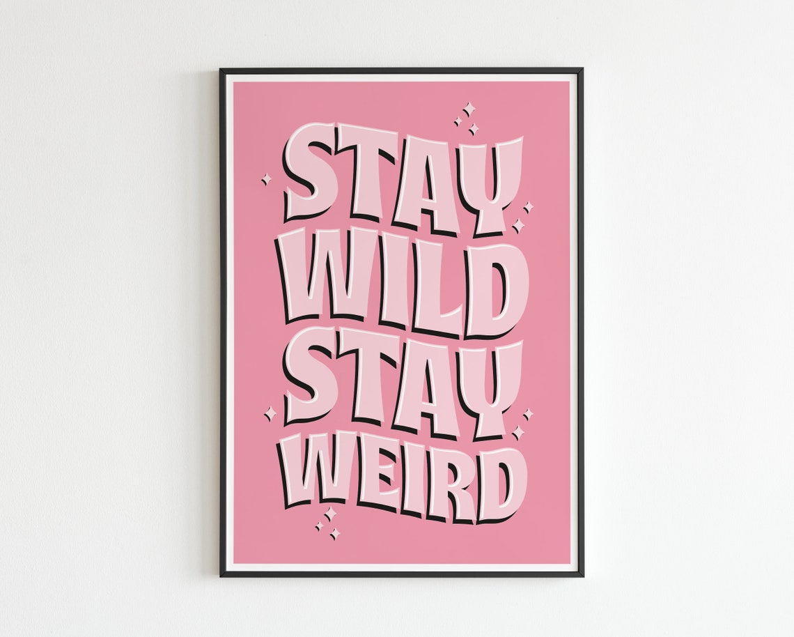 Stay Wild Stay Weird Quote Lyrics Music A3 A4 A5 | Etsy