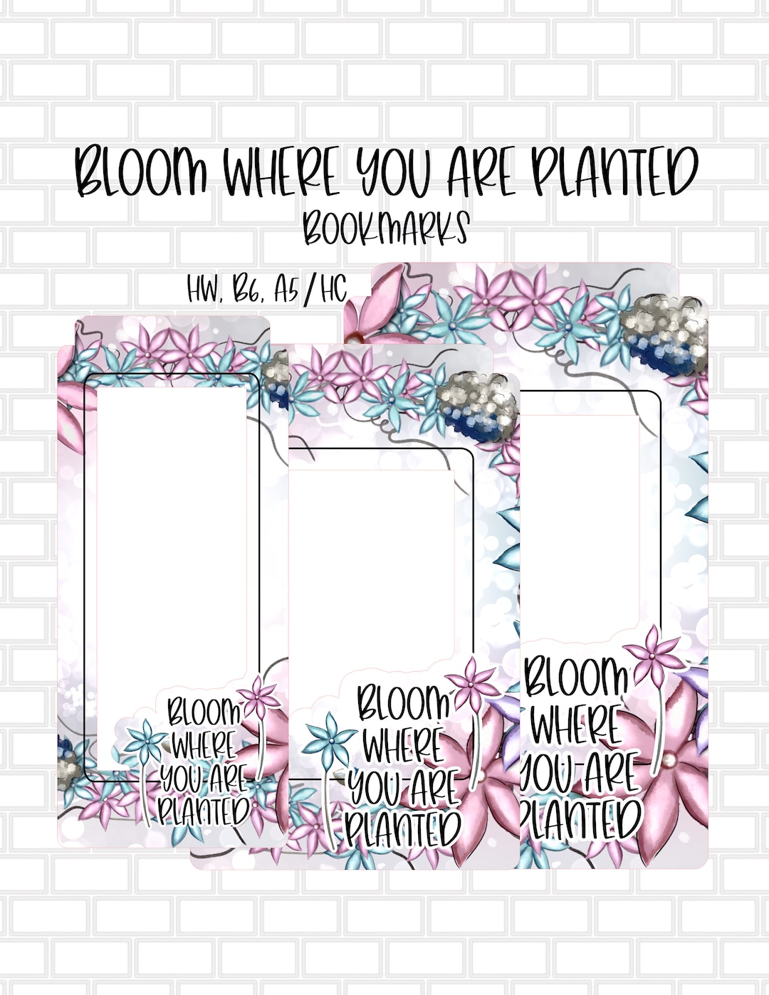 Bloom Where You Are Planted Bookmarks - A5/hobonichi Cousin - B6 ...