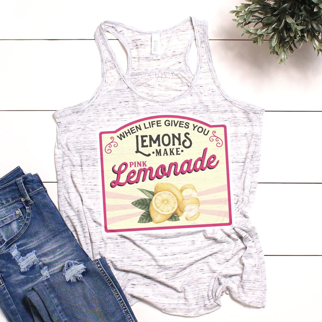 When Life Gives You Lemons Tank, Make Pink Lemonade - Etsy