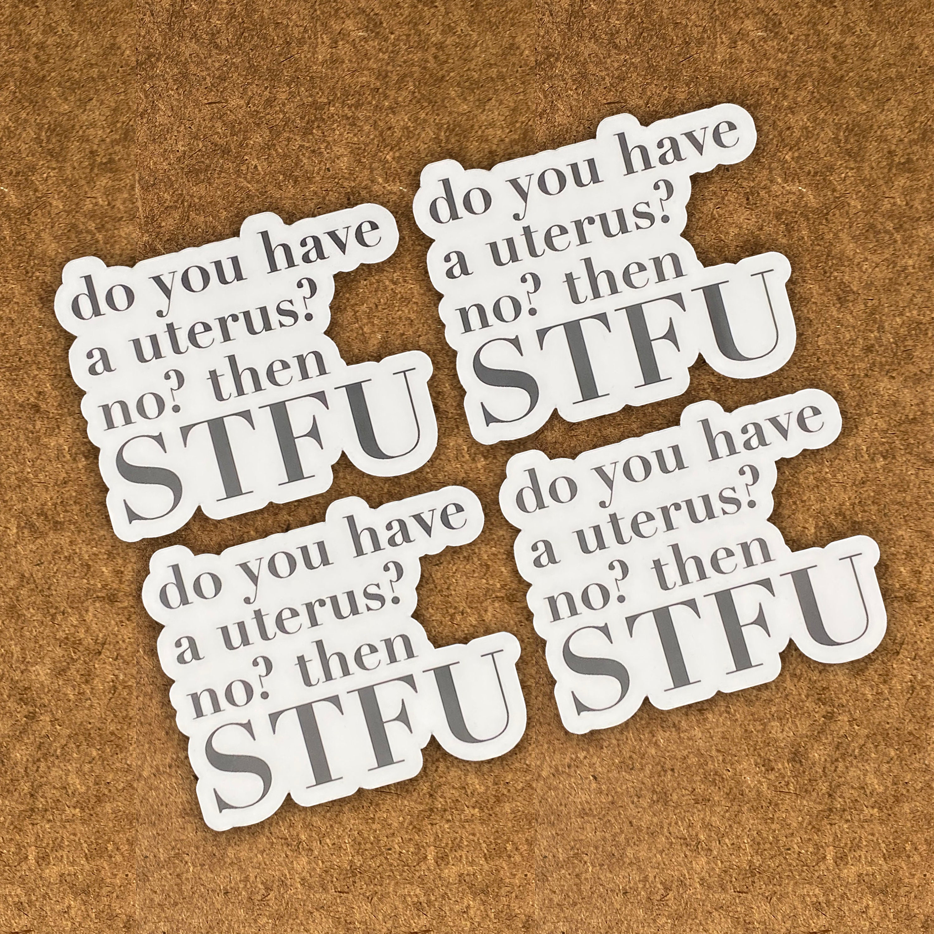 Do You Have a Uterus No Then STFU - Etsy UK
