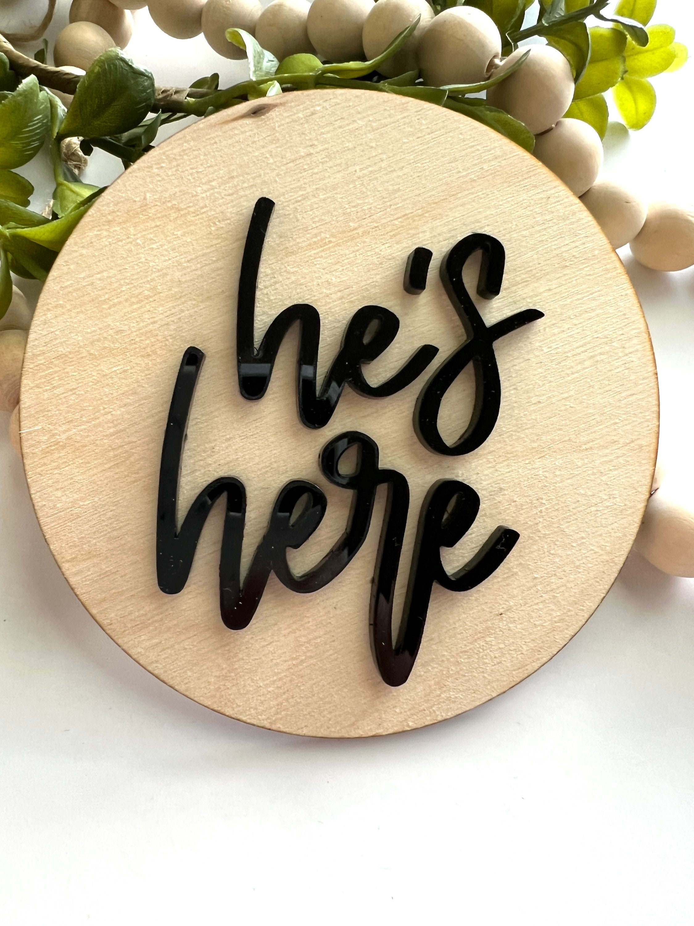 Birth Announcement Sign, Wood & Acrylic Sign, He's Here, She's Here ...