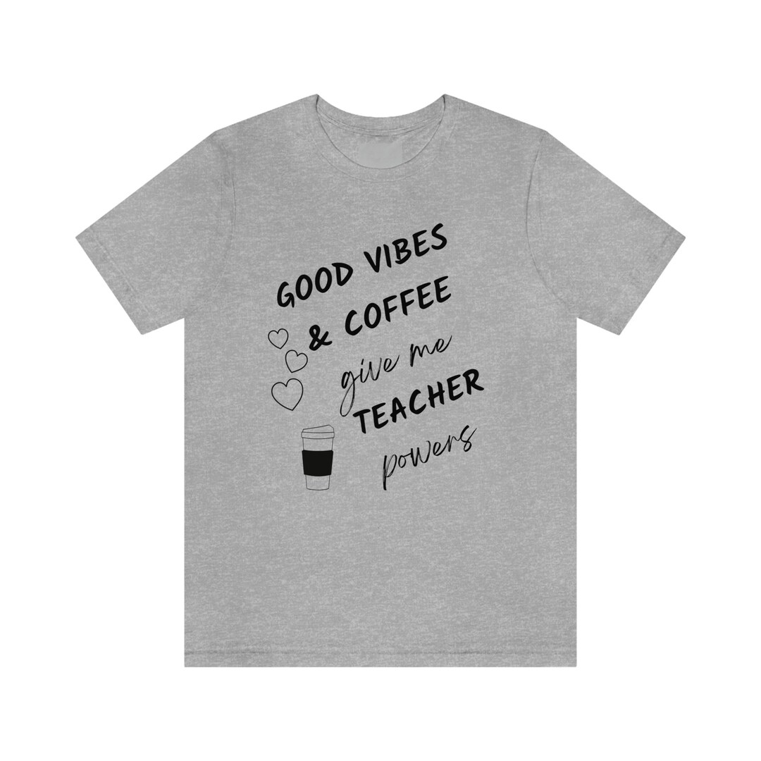 Good Vibes Coffee Give Me Teacher Powers T shirt Teacher Etsy good-vibes-coffee-give-me-teacher-powers-t-shirt-teacher-etsy