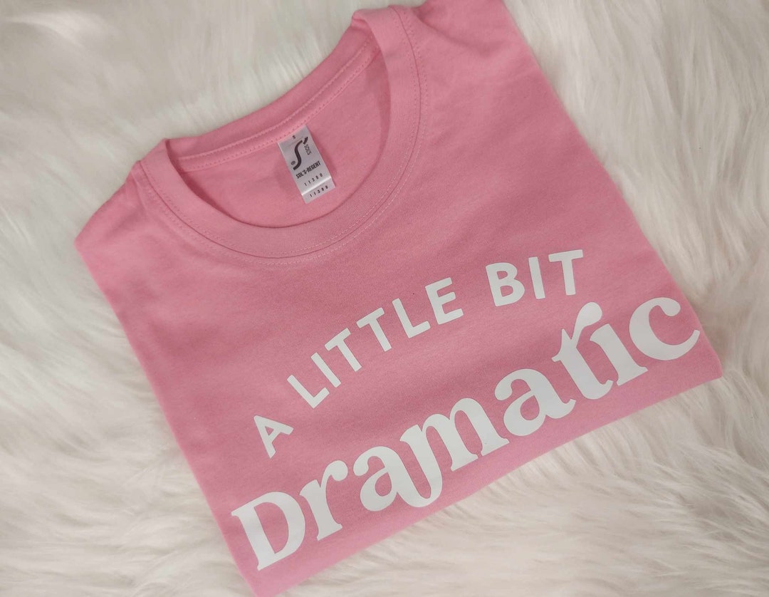 A Little Bit Dramatic T-shirt | Childs Quote Top | Children's Graphic ...