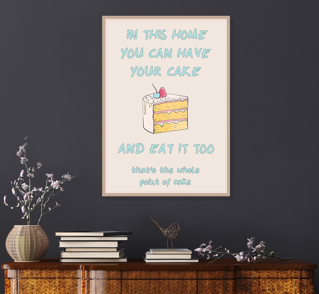 Have Your Cake and Eat It Too | Wall Art Print | Instant Digital ...