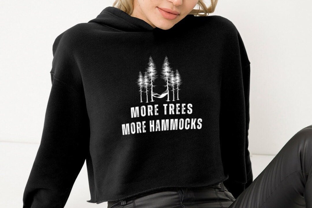 More Trees More Hammocks Cropped Fleece Hoodie: Nature Lover Gift - Etsy