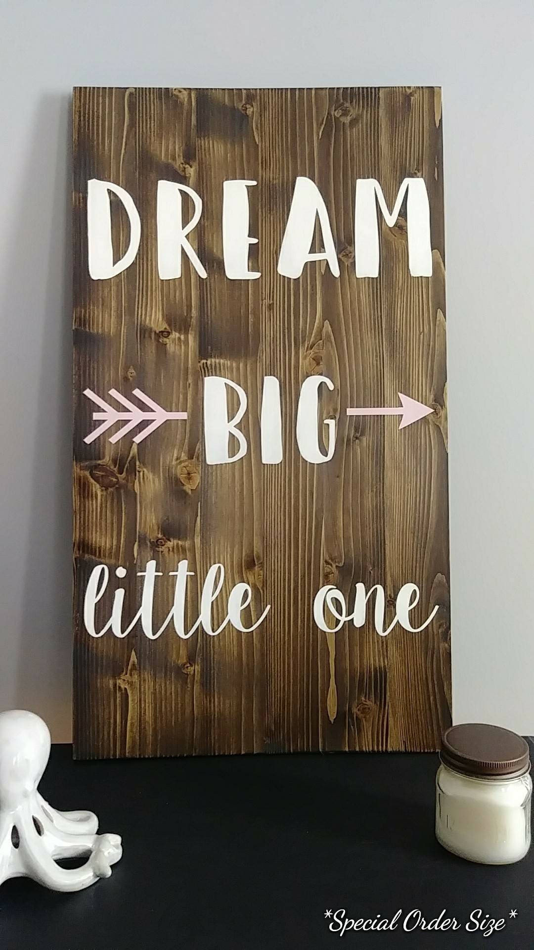 Dream Big Little One Wood Sign - Wood Sign - Inspirational Sign - Dream ...