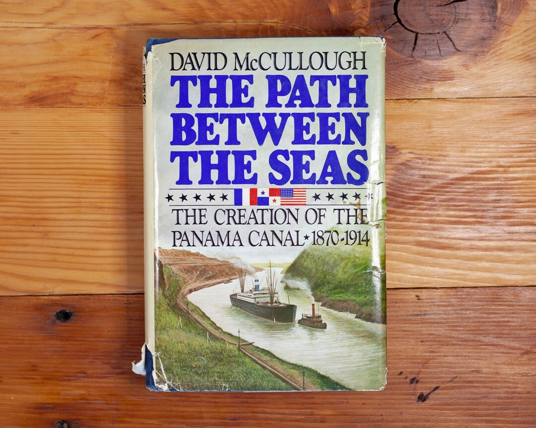 The Path Between the Seas: Panama Canal History by David Mccullough ...