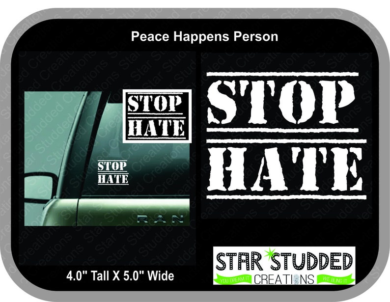 STOP HATE STICKER for Your Car....or Anywhere, Permanent Make a ...