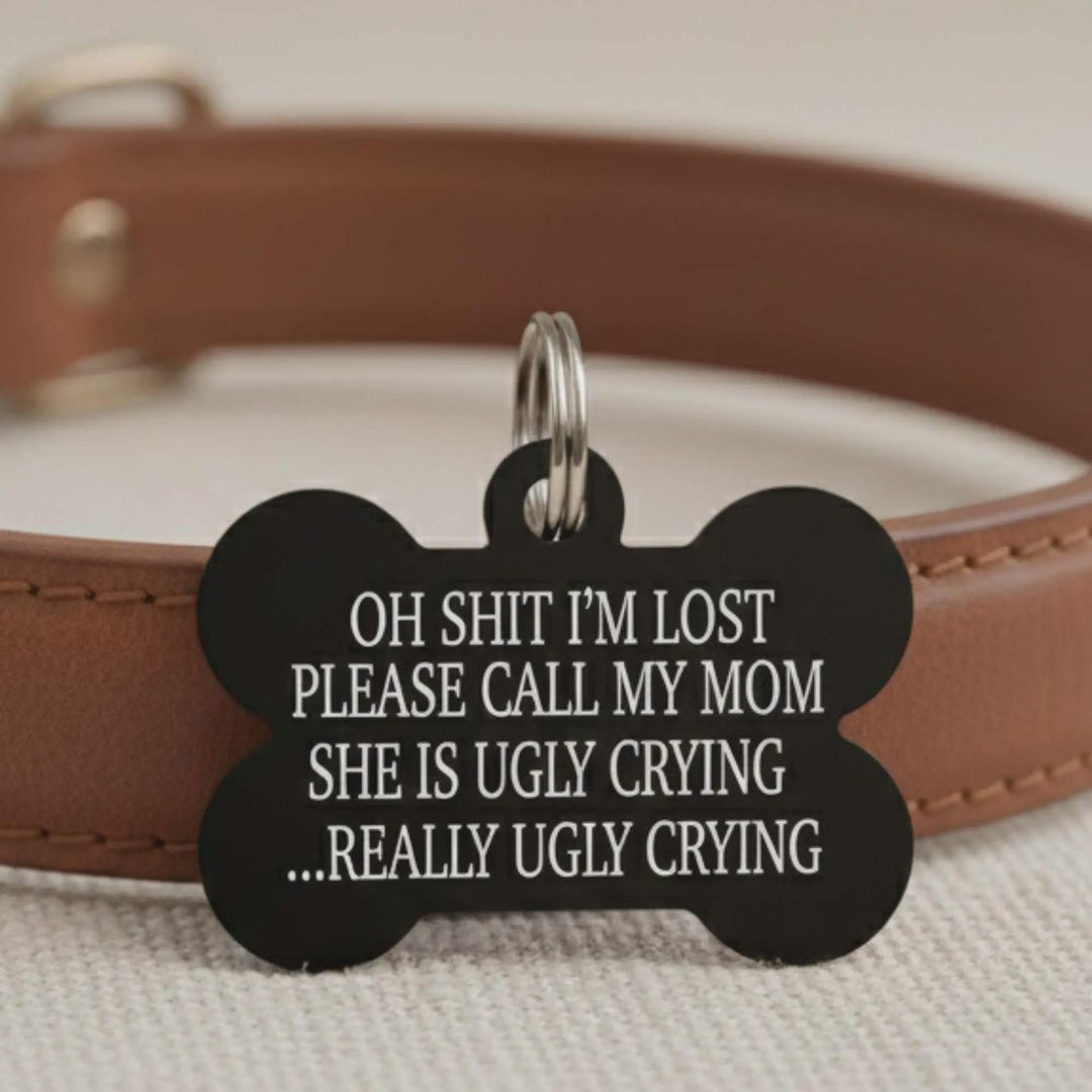 Funny Dog ID Tag | "oh Sh*t Ugly Crying" Engraved Pet Tag - Etsy