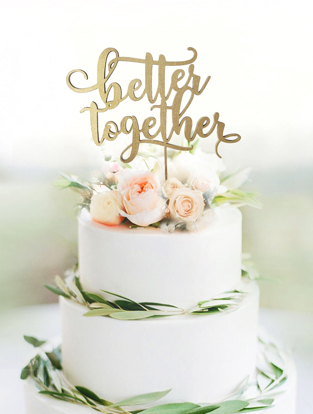 Better Together Cake Topper,better Together Topper,wedding Anniversary ...