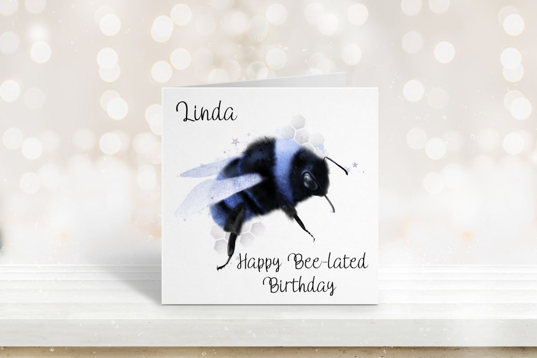 Belated Birthday Card, Bee Lated Birthday Card, Happy Birthday Card ...
