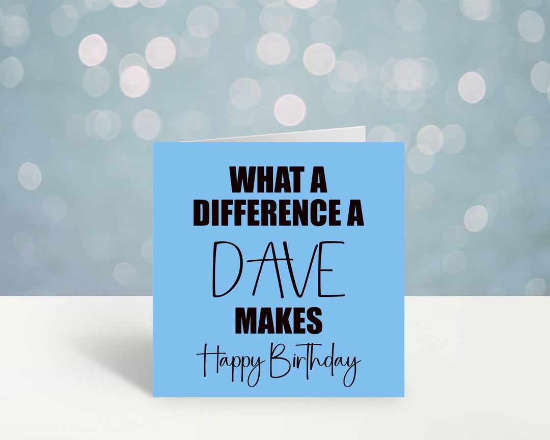 What A Difference A Dave Makes Birthday Card, Birthday Card for Dave ...