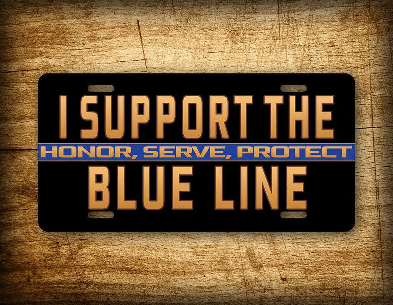 I Support the BLUE LINE Police/sheriff Supporter License Plate | Etsy