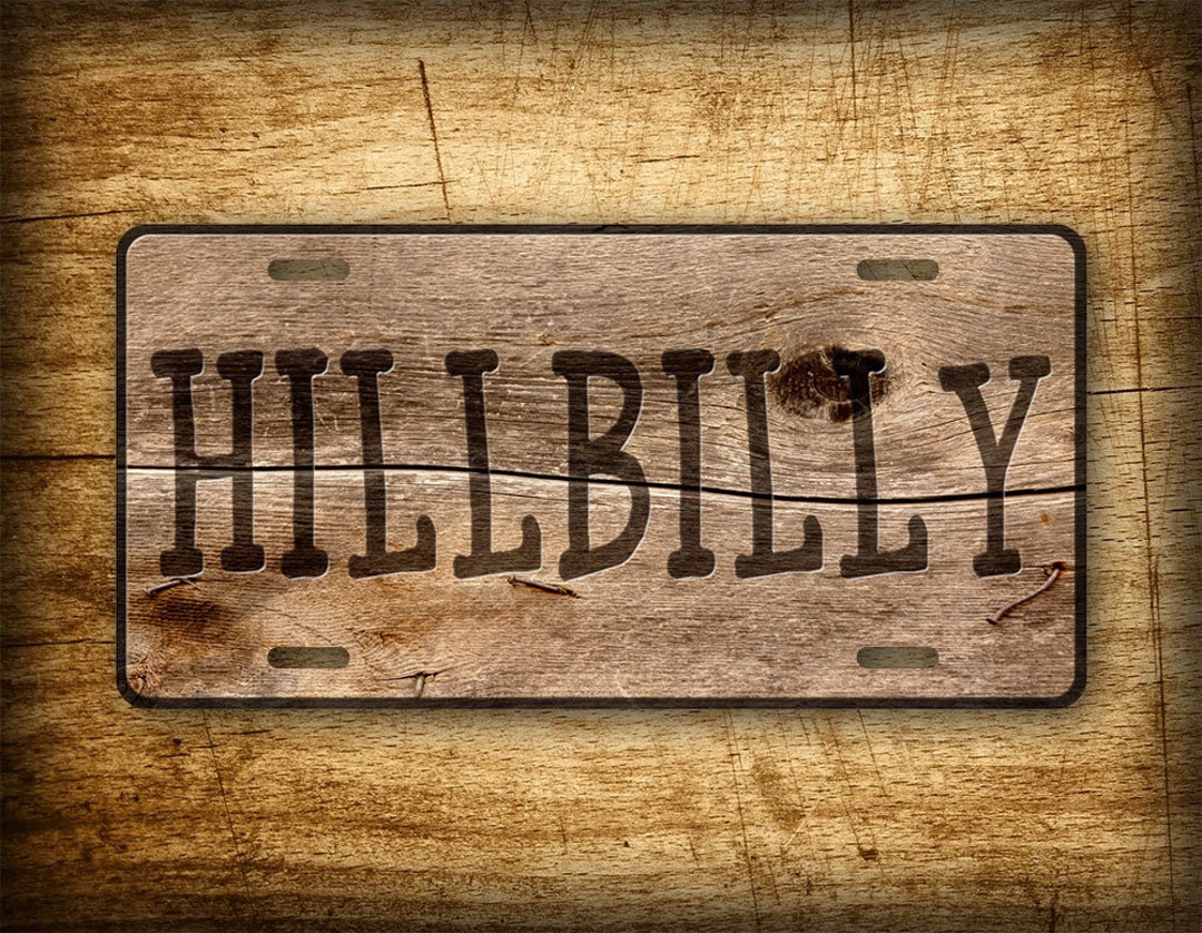 HILLBILLY License Plate Vintage Redneck Wood Themed Auto Tag - Etsy UK