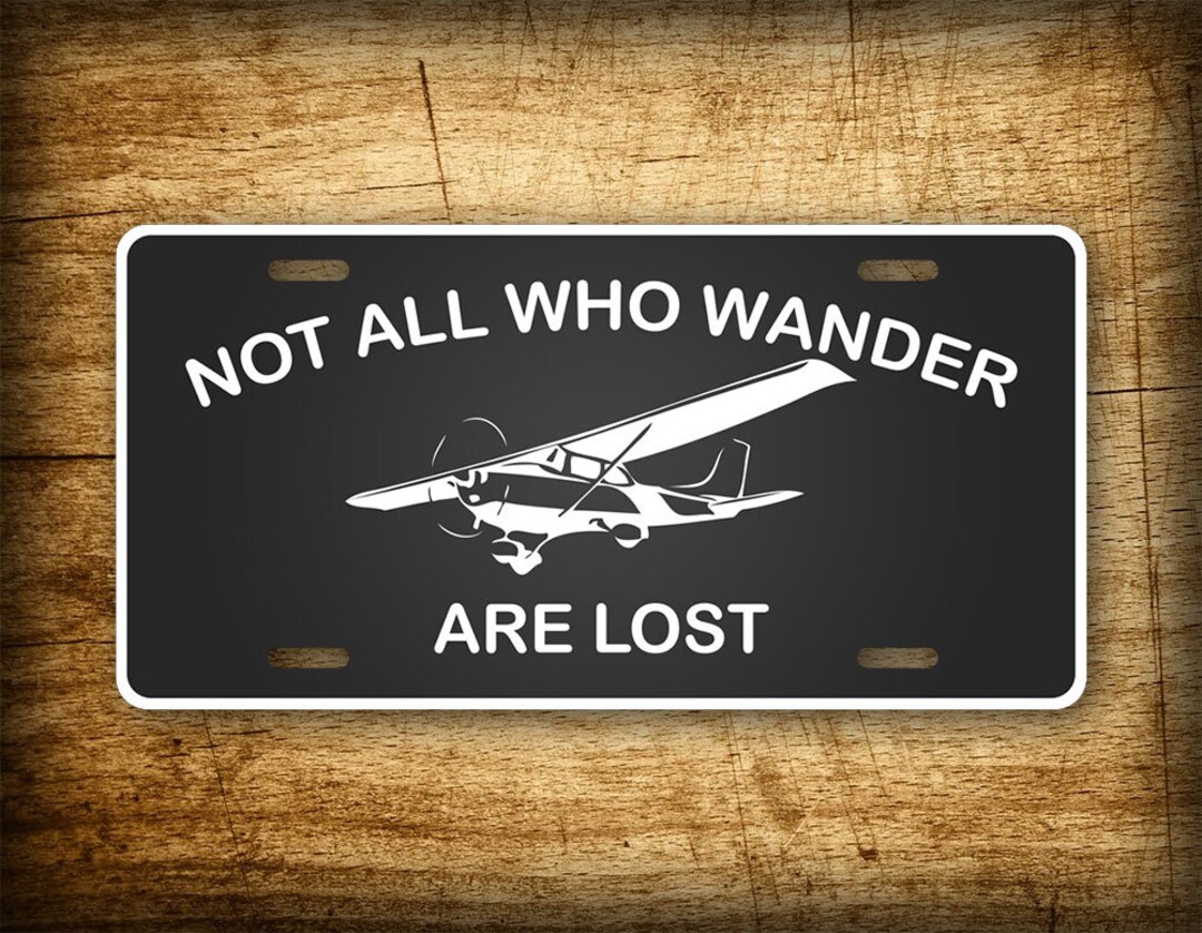 Cessna 172 Pilot 6x12 License Plate not All Who Wander Are Lost ...