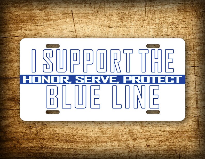 I Support the BLUE LINE Police/sheriff Supporter License Plate | Etsy