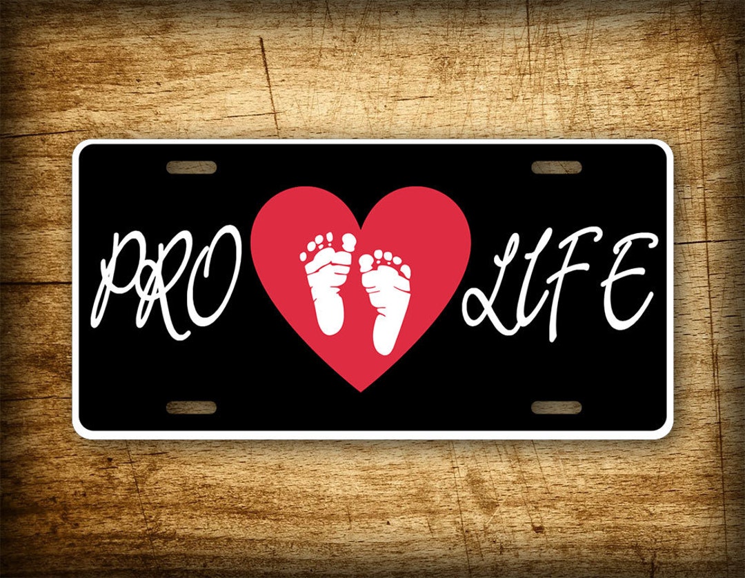 PRO LIFE License Plate Choisir life Anti-Abortion Baby Feet Auto Tag ...