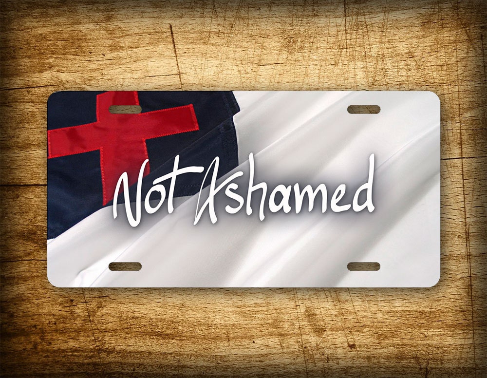 Christian Flag License Plate with text Not Ashamed | Etsy