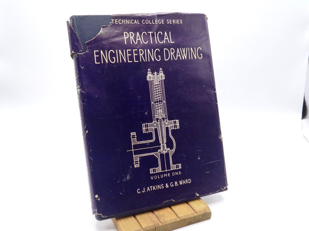 Practical Engineering Drawing Vol. One, by CJ Atkins and GB Ward, 1948 ...