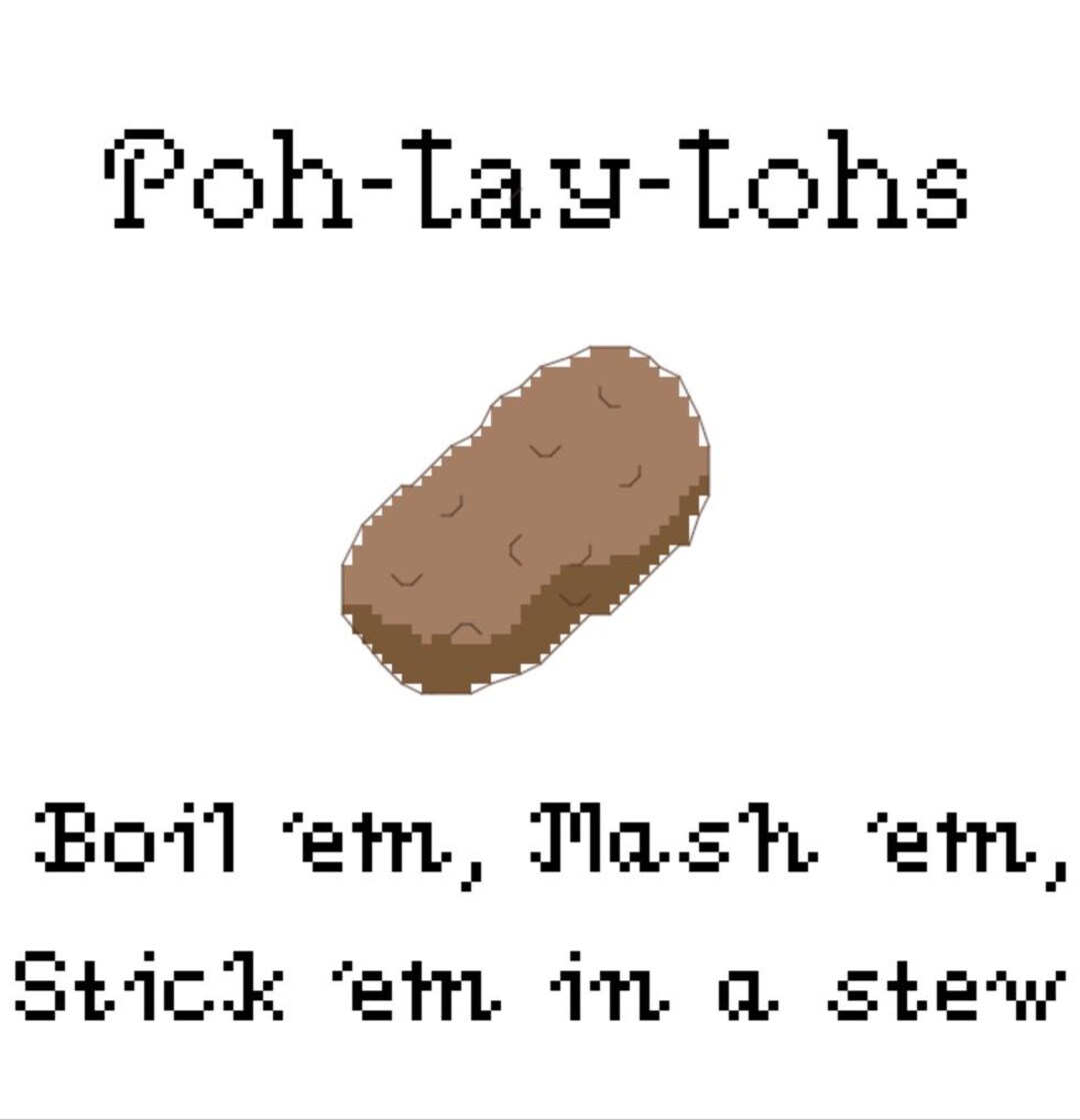 Original Cross Stitch Pattern - “poh-tay-tohs, Boil ‘em, Mash ‘em ...