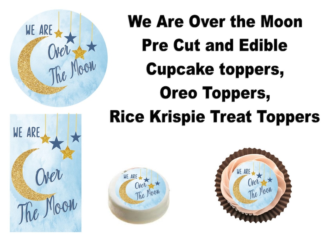 We Are Over the Moon Pre Cut and Edible Cupcake Toppers, Cookie Topper ...