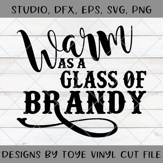 Warm as Brandy SVG EPS Dxf Studio Commercial Use Silhouette | Etsy