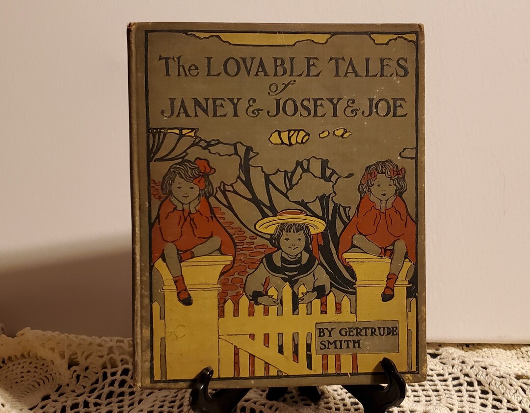 The Lovable Tales of Janey and Josey and Joe by Gertrude Smith 1902 ...