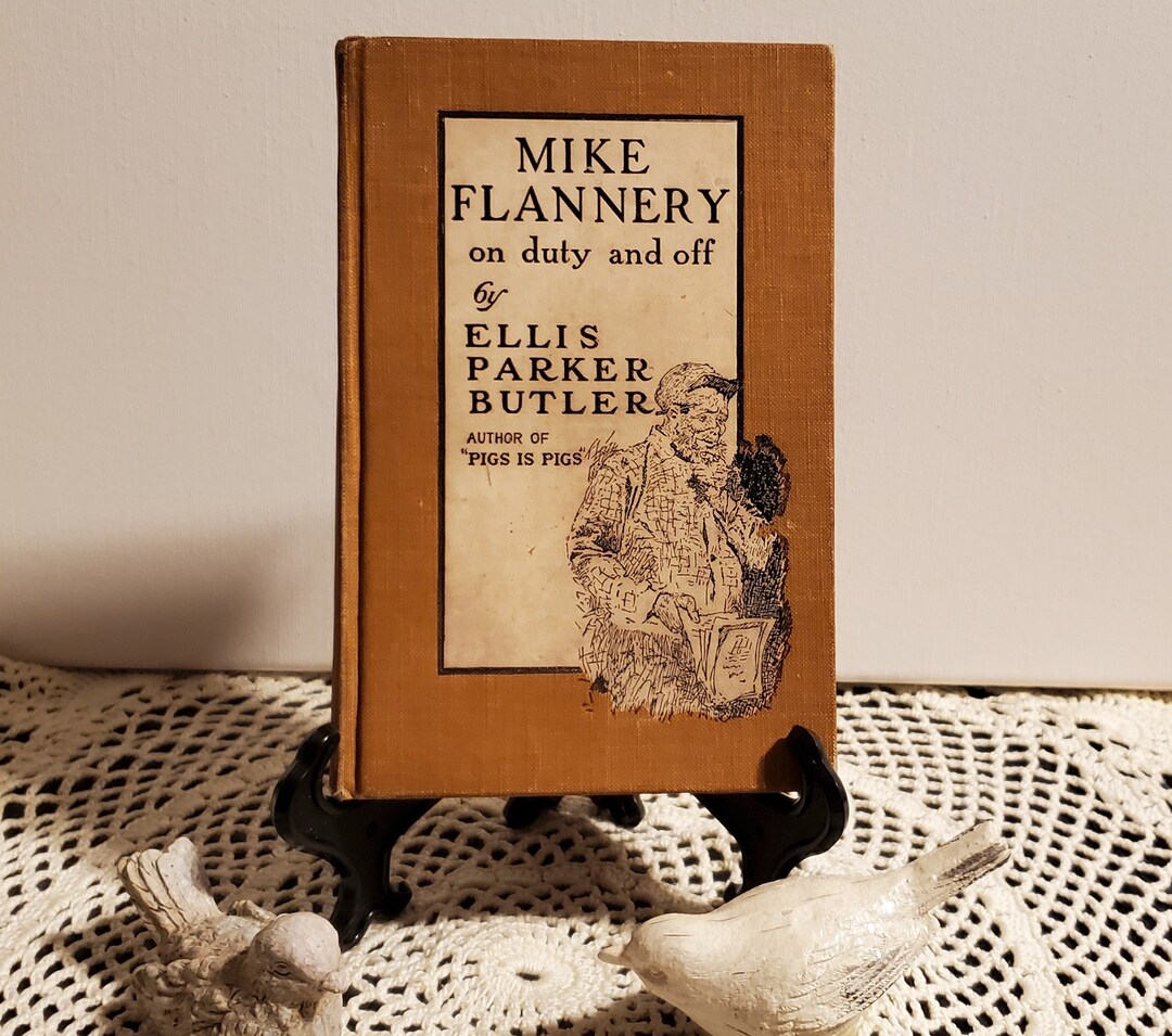 Mike Flannery on Duty and off by Ellis Parker Butler 1909 HC 3 Short ...