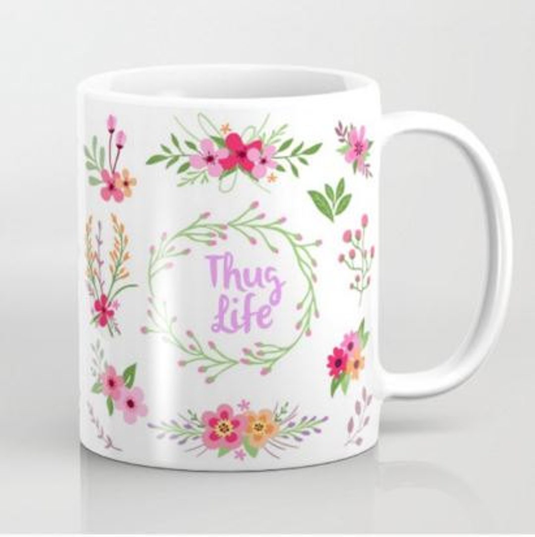 Thug Life - 11 Oz or 15 Oz Ceramic Mug - Etsy